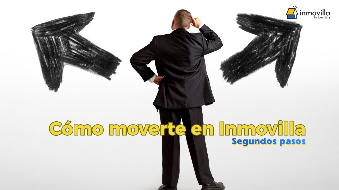 Cómo moverte por inmovilla, segundos pasos. – Campus Inmovilla
